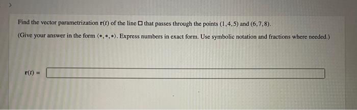 Solved Find the vector parametrization r(t) of the line | Chegg.com