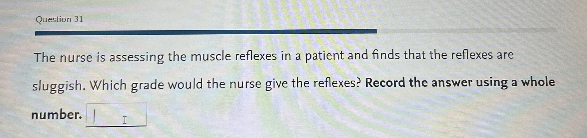 Solved Question 31The nurse is assessing the muscle reflexes | Chegg.com