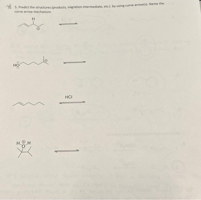 Solved 5. Predict the structures (products, migration | Chegg.com