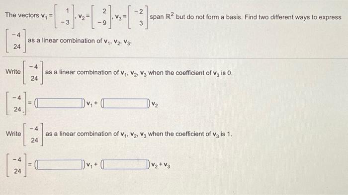 Solved 2 2 The vectors V, - span R2 but do not form a basis. | Chegg.com