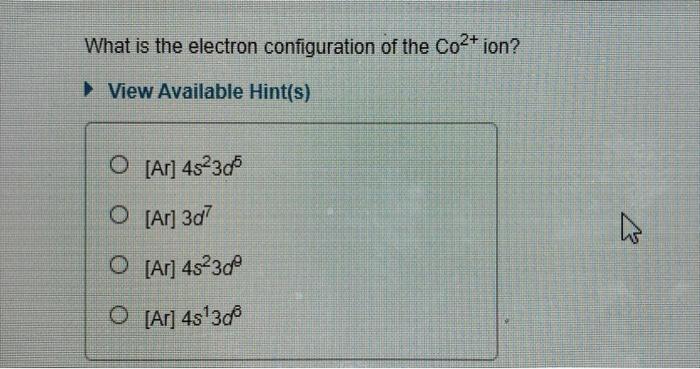 Solved What is the electron configuration of the Co2+ ion? | Chegg.com