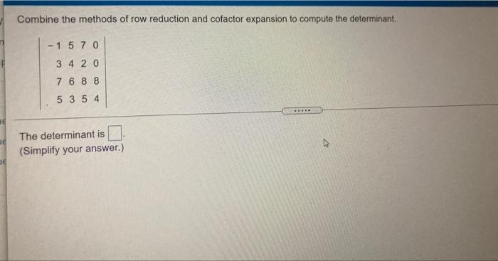 Solved Combine the methods of row reduction and cofactor | Chegg.com