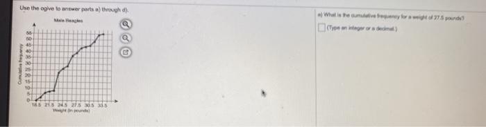 Solved Use the ogive to answer parts a) through ) What is | Chegg.com