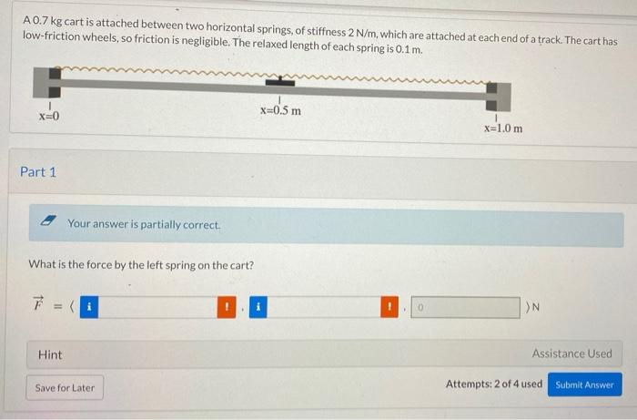Solved A 0.7 kg cart is attached between two horizontal | Chegg.com