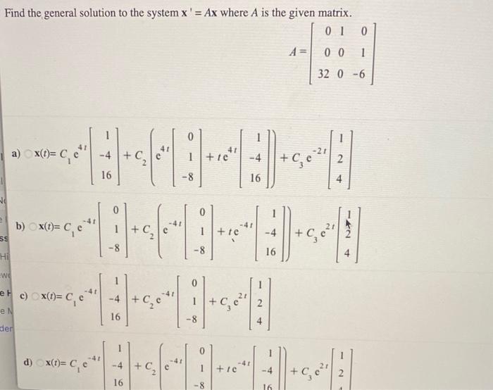 Solved Find the general solution to the system x′=Ax where A | Chegg.com