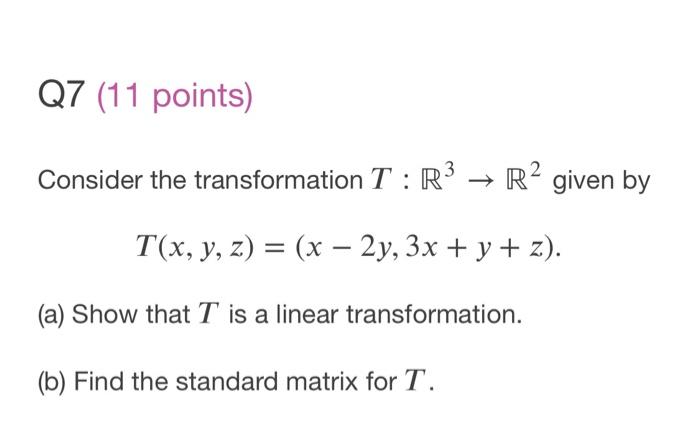 Solved Q7 (11 points) Consider the transformation T: R3 → R2 | Chegg.com