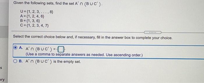 Solved Given the following sets, find the set A' n (BUC'). U | Chegg.com