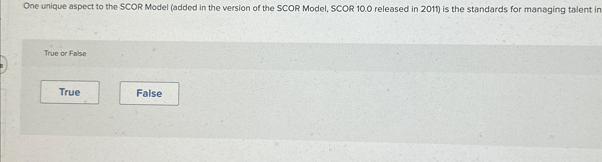 Solved True or FalseTrueOne unique aspect to the SCOR Model | Chegg.com