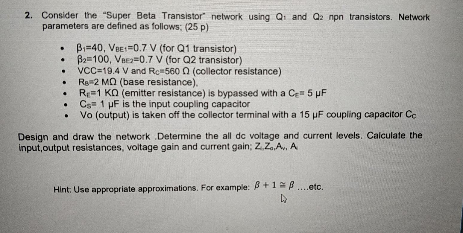 Solved 2. Consider the "Super Beta Transistor" network using | Chegg.com