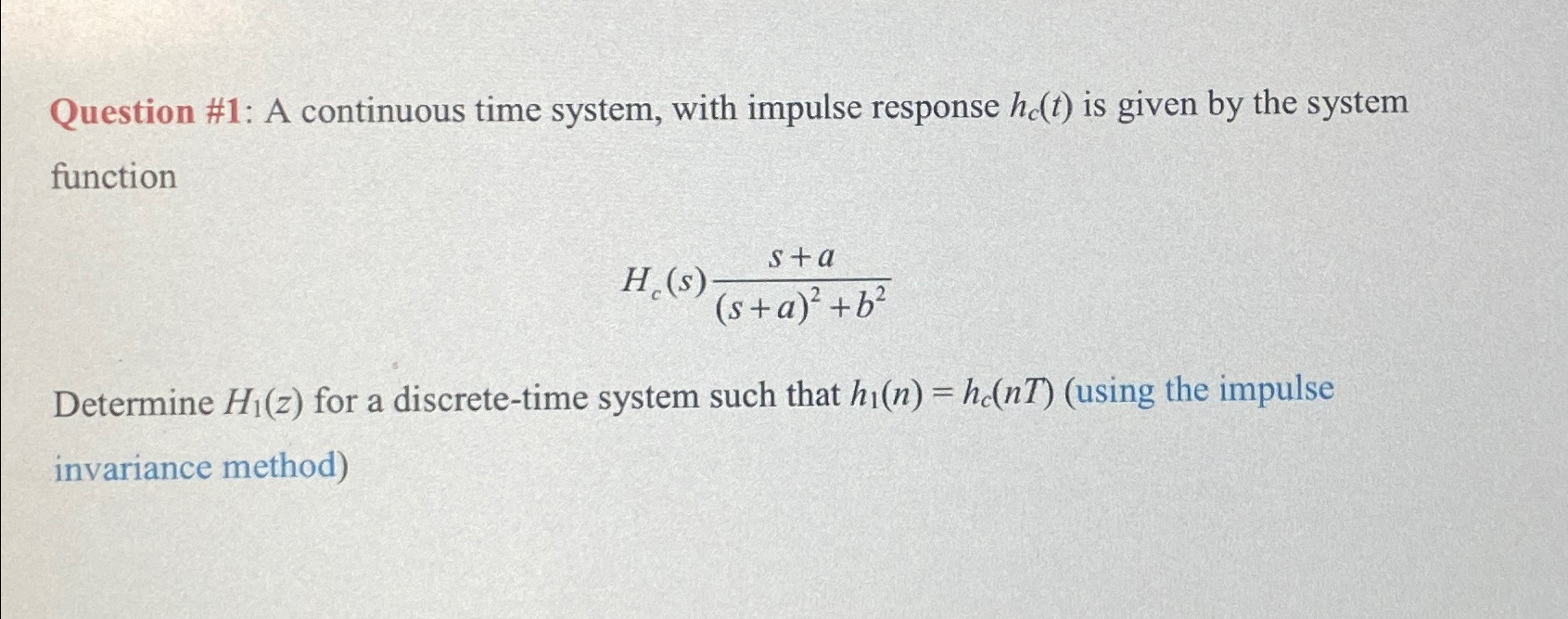 Solved Question #1: A continuous time system, with impulse | Chegg.com