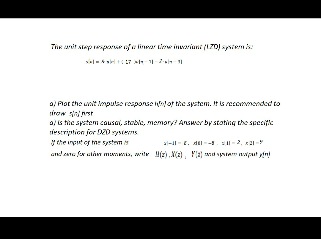 Solved The unit step response of a linear time invariant | Chegg.com