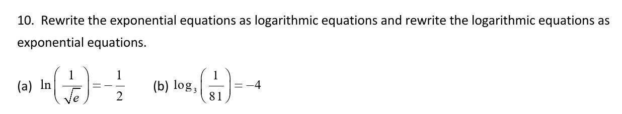 Solved 10. Rewrite the exponential equations as logarithmic | Chegg.com