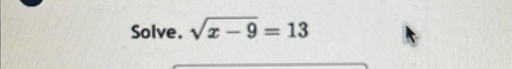 Solved Solve. x-92=13 | Chegg.com