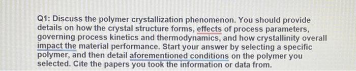 Solved Q1: Discuss the polymer crystallization phenomenon. | Chegg.com