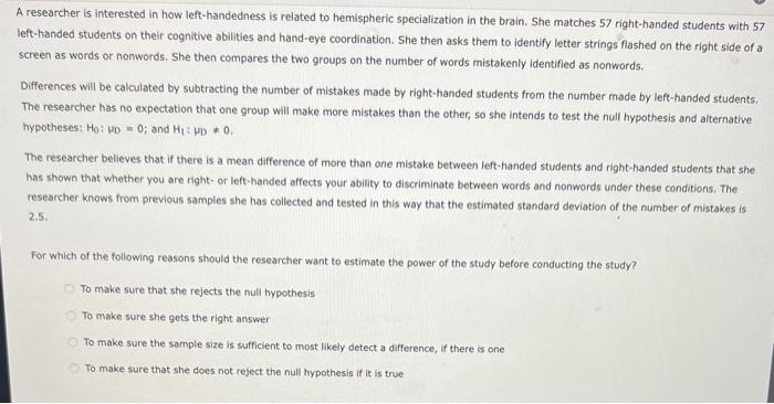 Solved A researcher is interested in how left-handedness is | Chegg.com