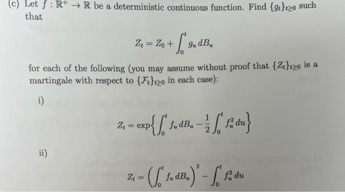Solved c) Let f:R+→R be a deterministic continuous function. | Chegg.com