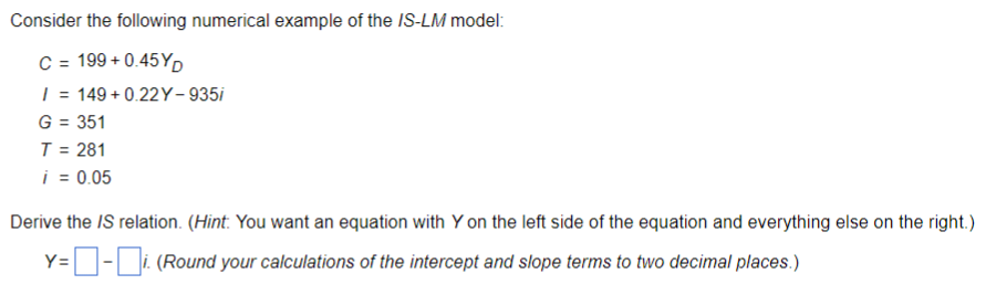 Solved Consider the following numerical example of the IS-LM | Chegg.com