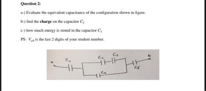 Solved Question 2: a-) Evaluate the equivalent capacitance | Chegg.com
