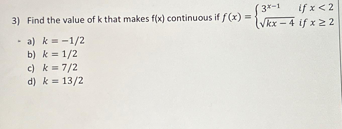 Solved Find the value of k ﻿that makes f(x) ﻿continuous if | Chegg.com
