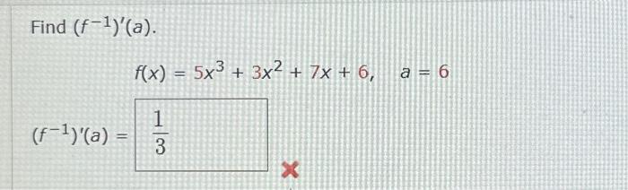 Solved Find (f−1)′(a) f(x)=5x3+3x2+7x+6,a=6 | Chegg.com