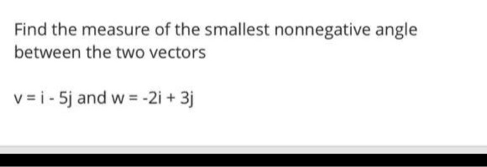 Solved Find the measure of the smallest nonnegative angle | Chegg.com