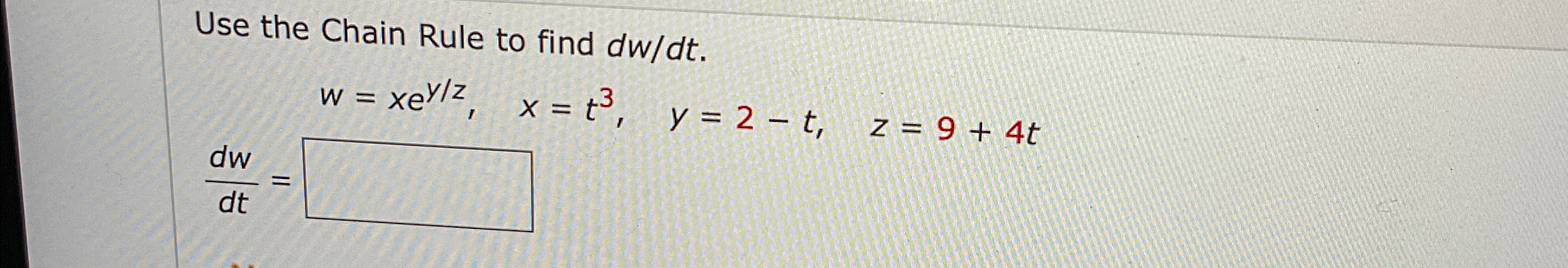 Solved Use the Chain Rule to find dwdt.dwdt= | Chegg.com