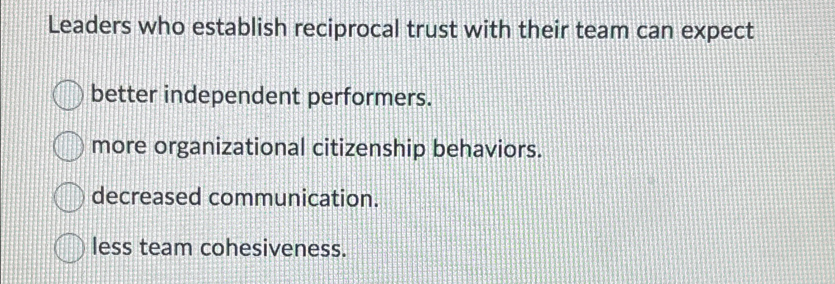 Solved Leaders who establish reciprocal trust with their | Chegg.com