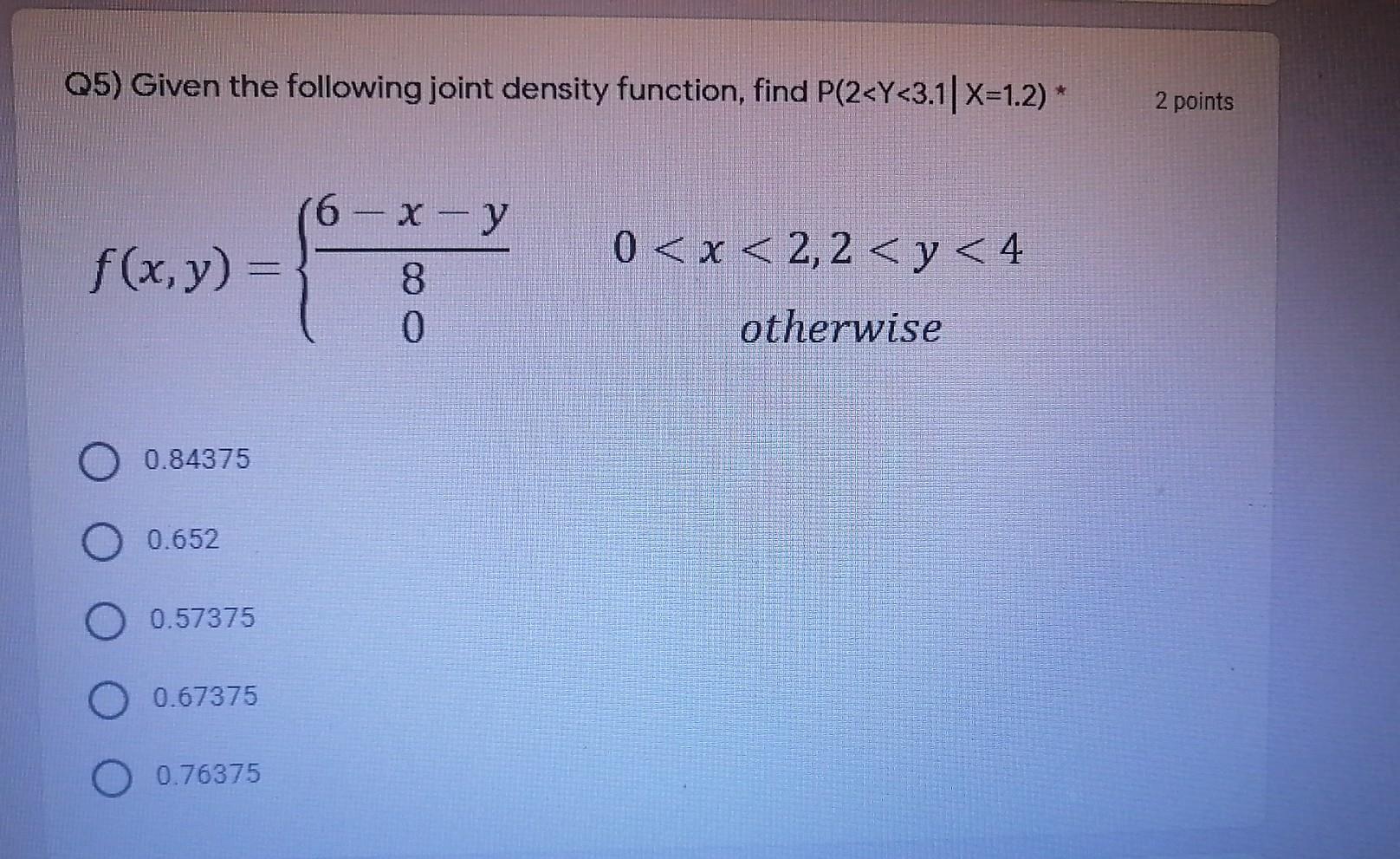 Solved Q5) Given the following joint density function, find | Chegg.com