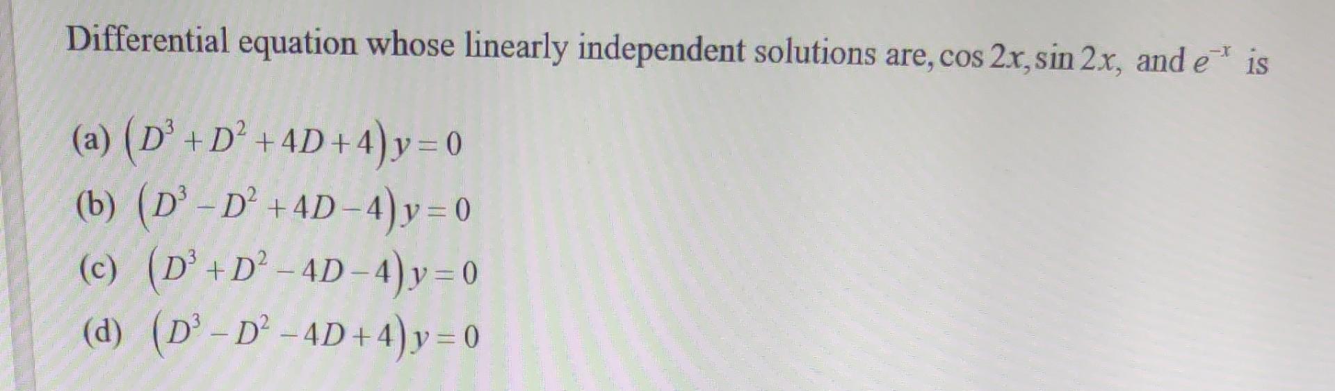Solved Differential equation whose linearly independent | Chegg.com