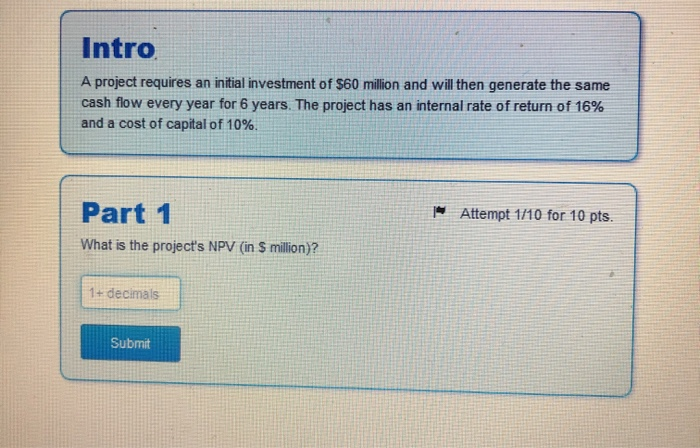 Solved Intro A project requires an initial investment of $60 | Chegg.com