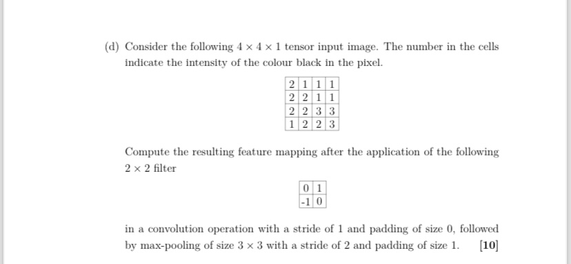 Solved (d) ﻿Consider the following 4×4×1 ﻿tensor input | Chegg.com