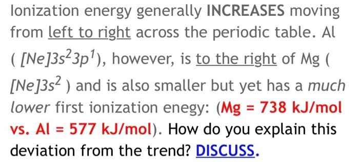 Solved Ionization energy generally INCREASES moving from | Chegg.com