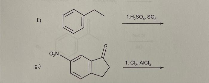 Solved f.) 1.H2SO4,SO3 g.) 1. Cl2,AlCl3 | Chegg.com