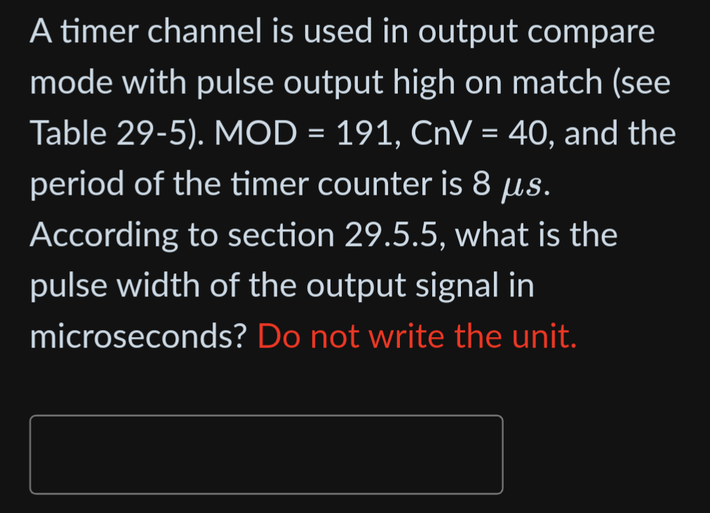 A timer channel is used in output compare mode with | Chegg.com