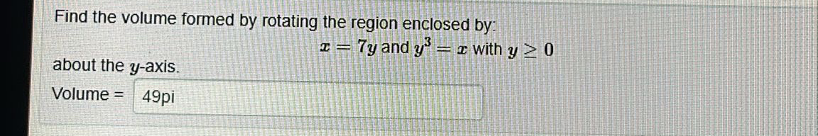Solved Find the volume formed by rotating the region | Chegg.com