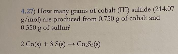 Solved 4.27) How many grams of cobalt (III) sulfide ( 214.07 | Chegg.com