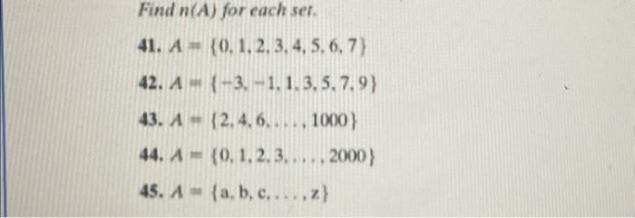 Solved Find n(A) for each set. 41. A={0,1,2,3,4,5,6,7} 42. | Chegg.com