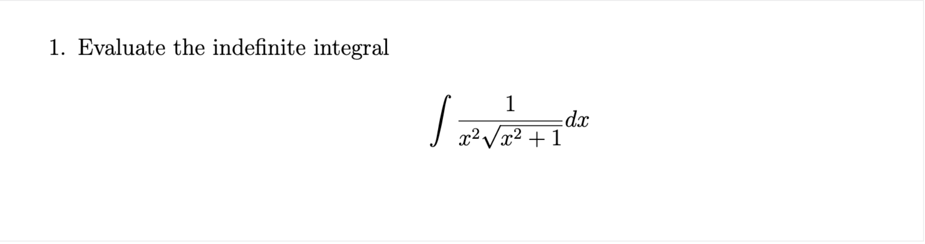 Solved Evaluate the indefinite integral∫﻿﻿1x2x2+12dx | Chegg.com