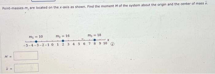 [Solved]: Point-masses ( m_{f} ) are located on the ( x