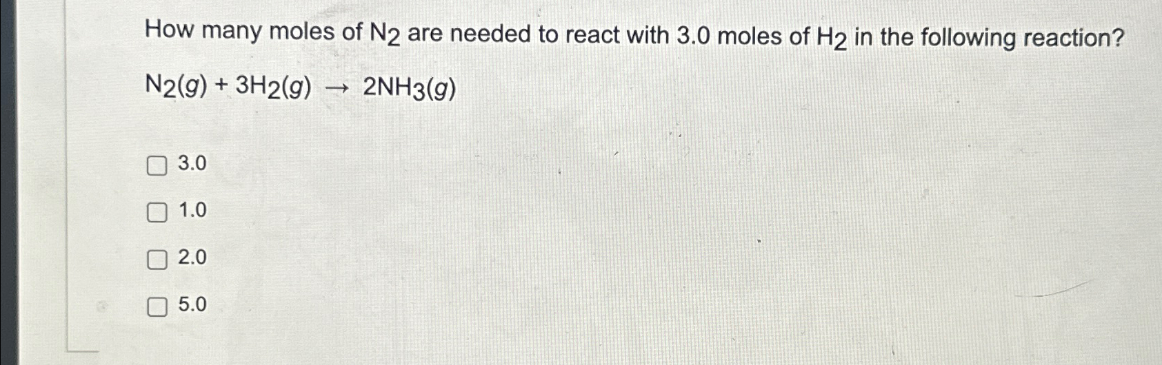 Solved How many moles of N2 ﻿are needed to react with 3.0 | Chegg.com