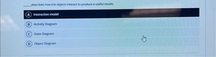 Solved describes how the objects interact to produce a | Chegg.com