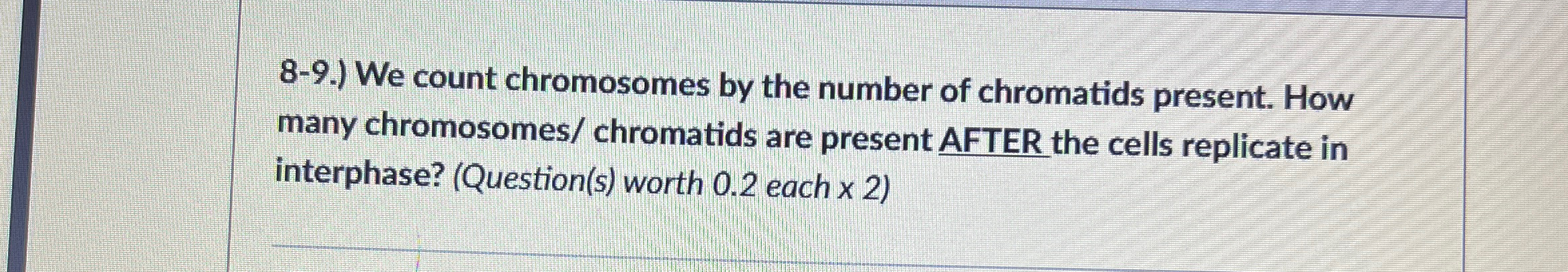 Solved 8-9.) ﻿We count chromosomes by the number of | Chegg.com