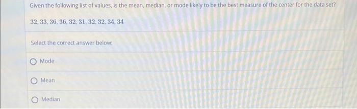 Solved Given the following list of values, is the mean, | Chegg.com
