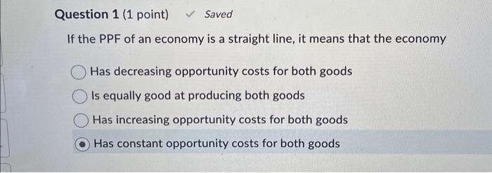 Solved If the PPF of an economy is a straight line, it means | Chegg.com