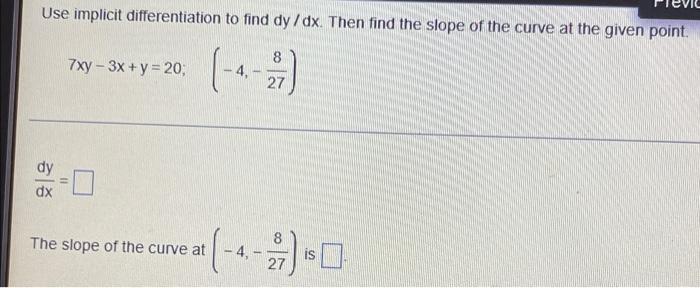 Solved Use implicit differentiation to find dy/dx. Then find | Chegg.com