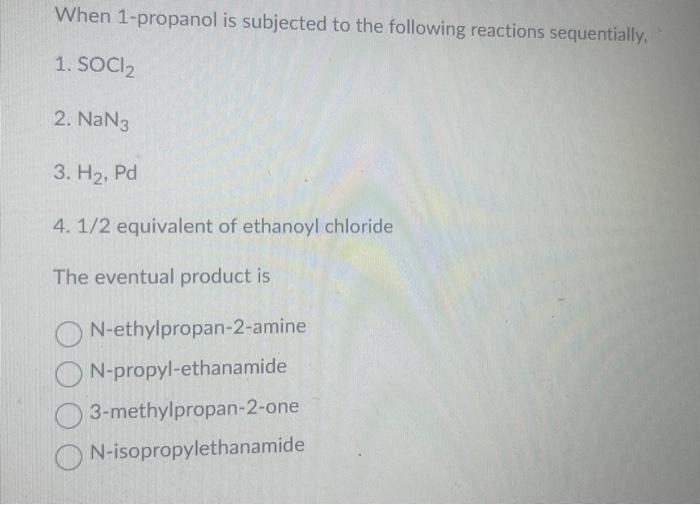Solved When 1-propanol is subjected to the following | Chegg.com