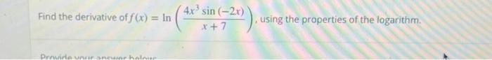 Solved Find the derivative of f(x) = In Provide your answer | Chegg.com