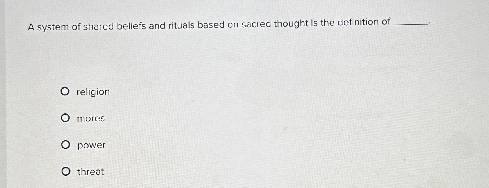 Solved A system of shared beliefs and rituals based on | Chegg.com