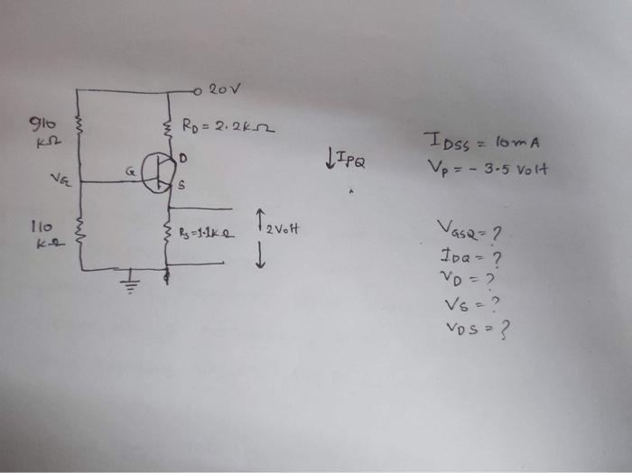 Solved IDSS=10 mA VP=−3.5V0H VGSQ=? IDQ=? VD=? VS=? VDS=? | Chegg.com
