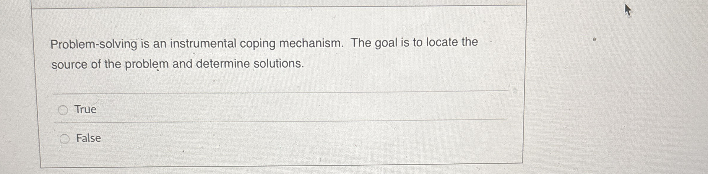 Solved Problem-solving is an instrumental coping mechanism. | Chegg.com